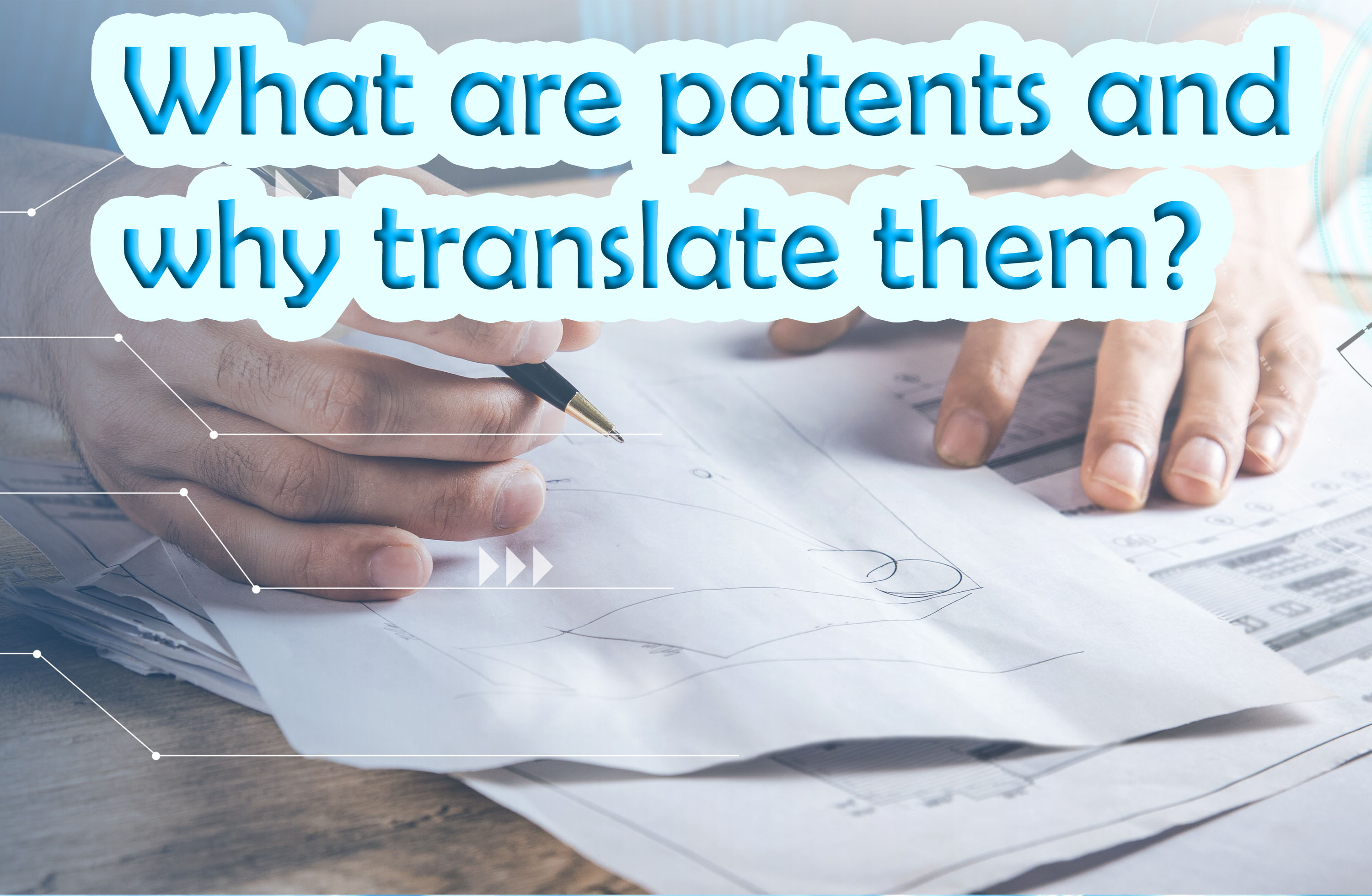 What are patents and why translate them? — Translating Patents